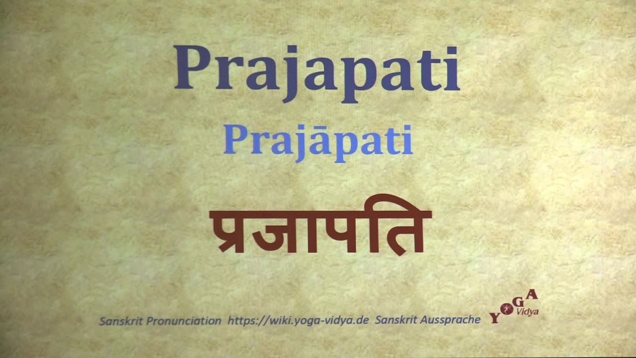 Prajapati Pronunciation Sanskrit प्रजापति Prajāpati - YouTube