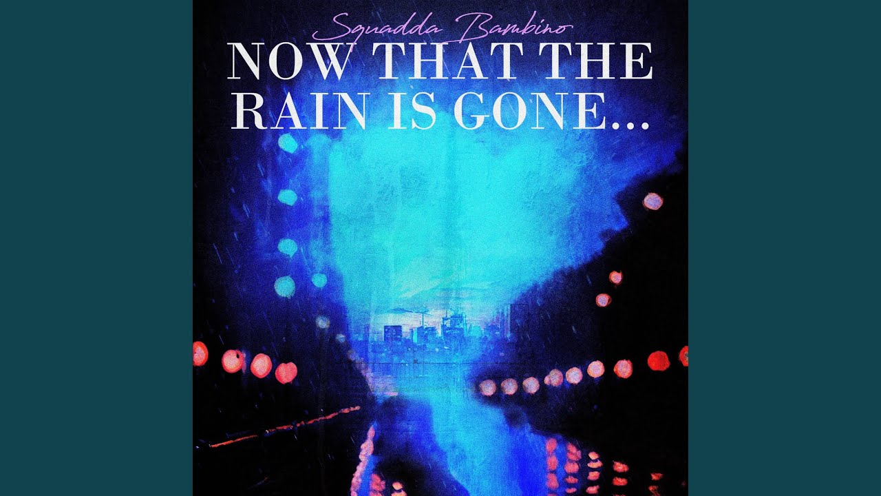 Now That The Rain Is Gone... - YouTube