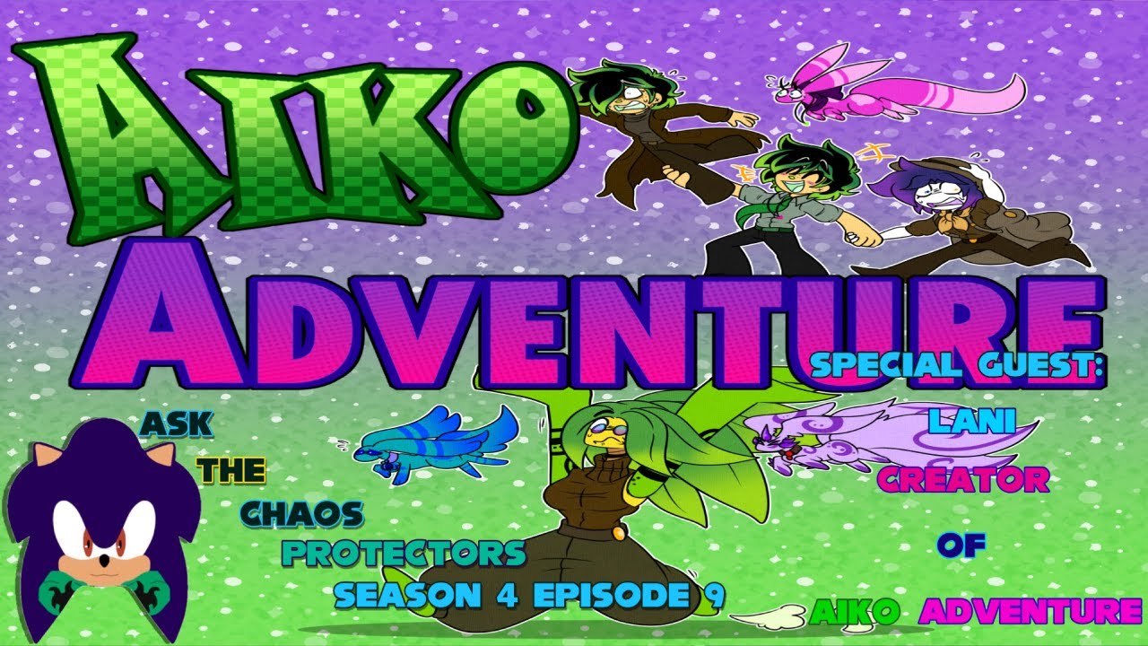 Ask The Chaos Protectors Season 4 - Episode 9 - Special Guest: LaniYuja ...