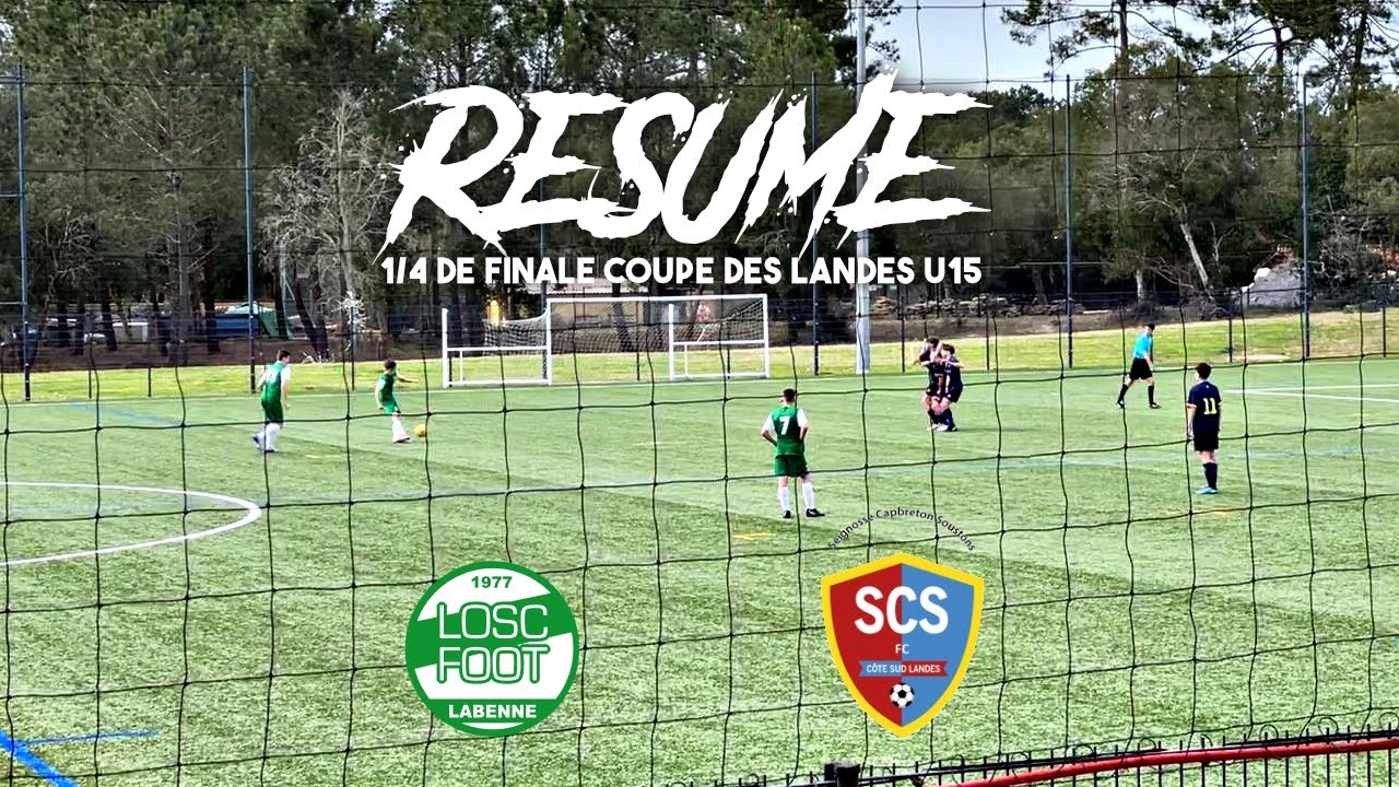 RESUME 1/4 DE FINALE COUPE DES LANDES U15 LABENNE OSC - SCS FC (18/03 ...