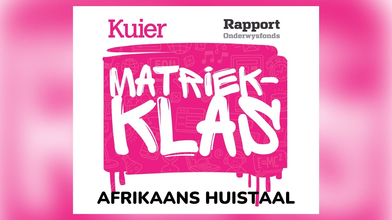 Kuier Rapport Matriekklas 2022 | Afrikaans Huistaal Les 1 - YouTube