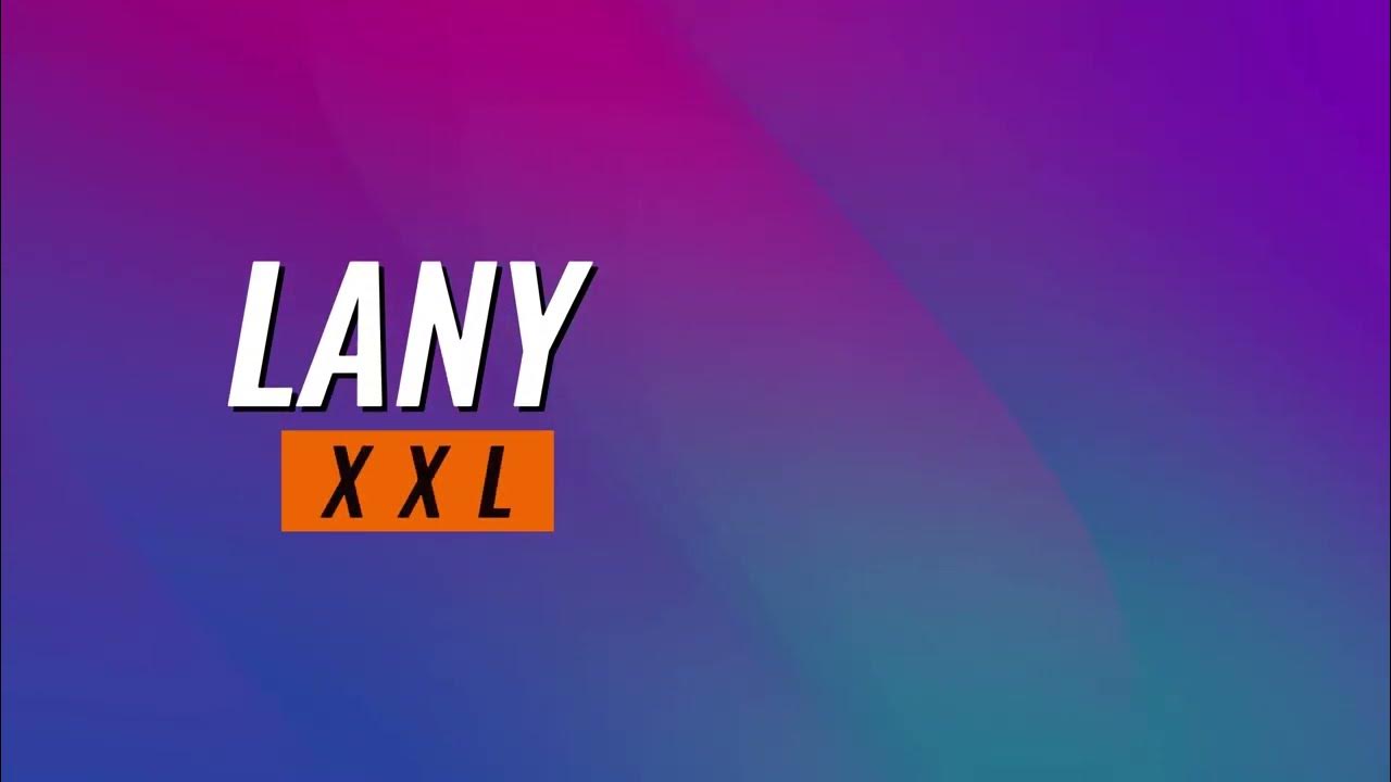LANY XXL (Lyrics video) - YouTube
