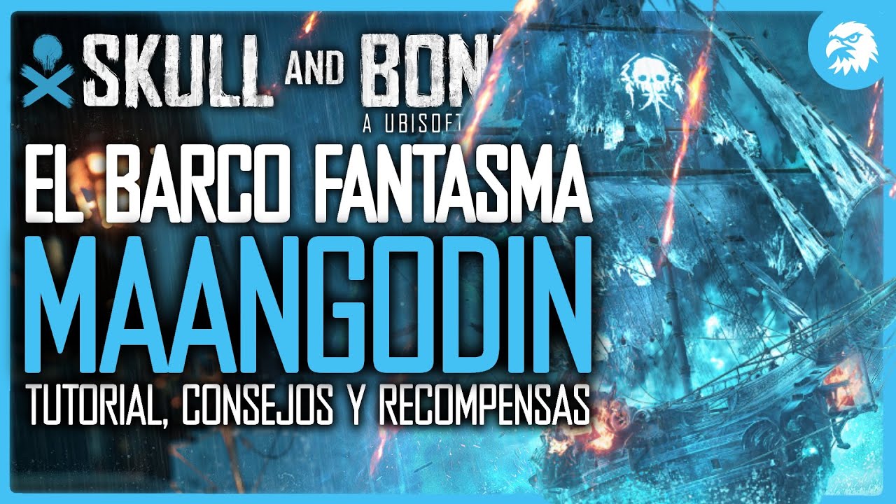 EL BARCO FANTASMA MAANGODIN Skull and Bones | Tutorial, consejos y recompensas - YouTube