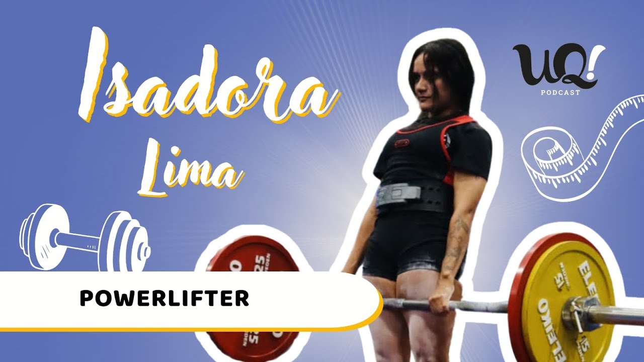Isadora Lima [Powerlifter] - UQ! #86 - YouTube