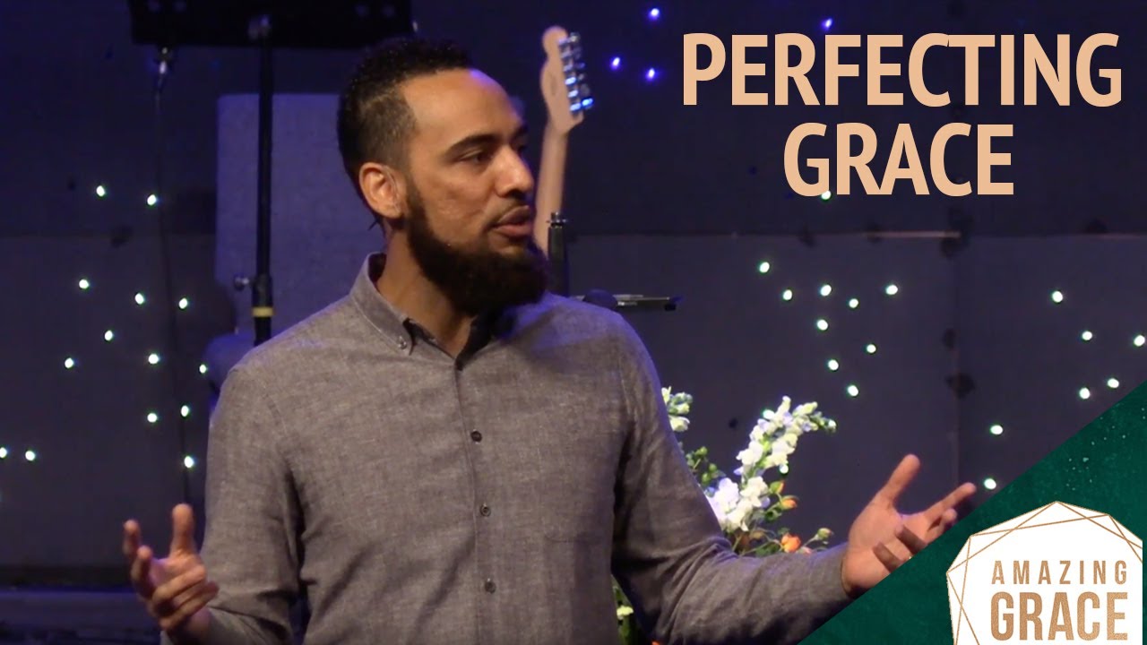 Perfecting Grace - Amazing Grace (Week 4) | P. Ben Jones - YouTube