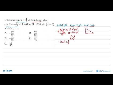 Diketahui sin a=4/5 di kuadran I dan cos b=-8/17 di kuadran II. Nilai sin(a+b) adalah ... - YouTube
