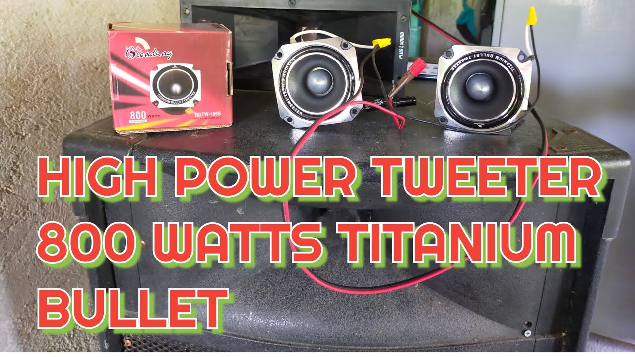 TITANIUM BULLET TWEETER 800 WATTS REVIEW - YouTube