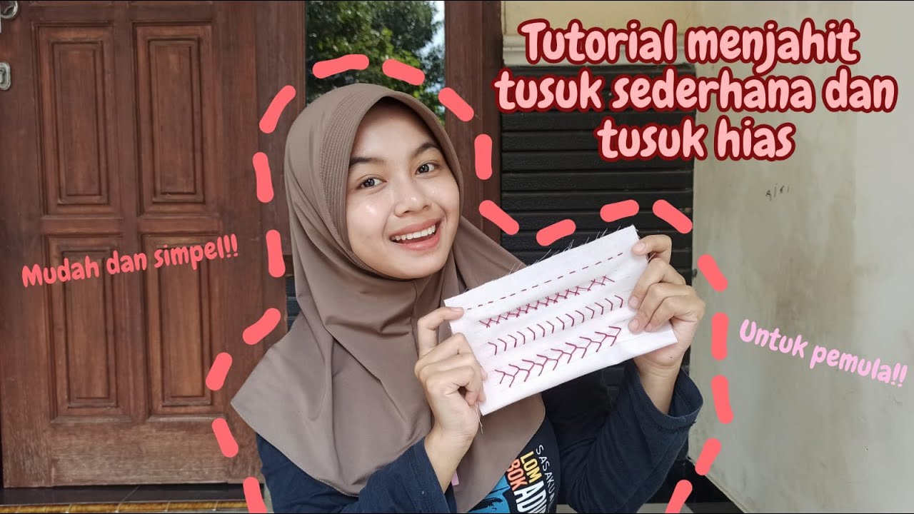 TUTORIAL MENJAHIT TUSUK SEDERHANA DAN TUSUK HIAS - YouTube