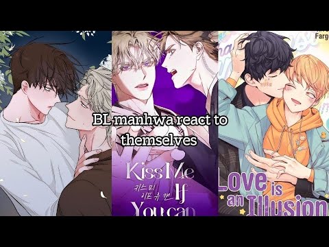 Bl manhwa react to themselves || wip ~2X | Low tide in twilight,Kiss me if u can, Love is illusion