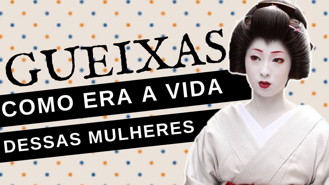 COMO ERA A VIDA E O TREINAMENTO DE UMA GUEIXA - YouTube