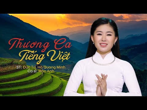 Thương Ca Tiếng Việt - Mộc Anh | Giữ tiếng Việt như ngày nào, Hào hùng xưa mãi vọng ngàn sau...