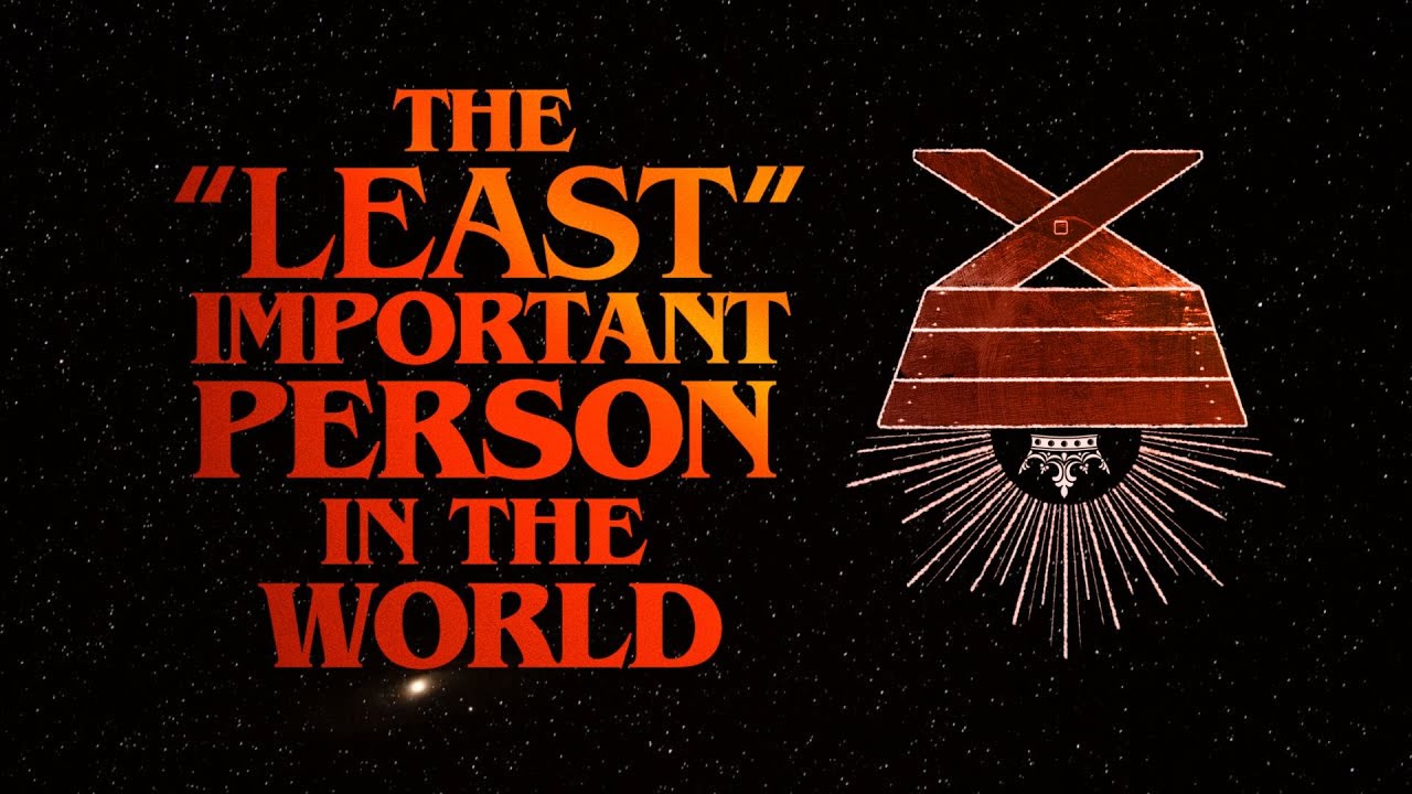 The "Least" Important Person in the World - YouTube