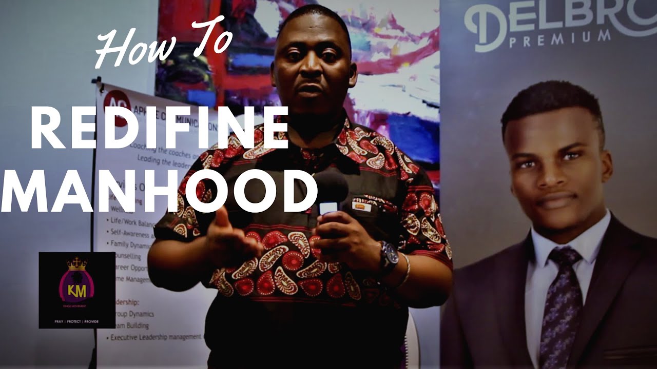 How To Redefine Manhood : Kings Movement Promo With Dr Tebelele Mbulelo ...