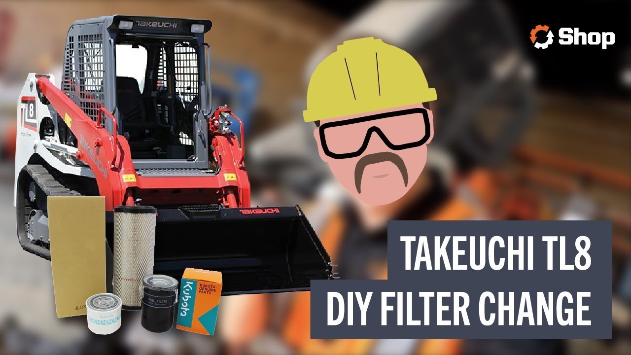 Takeuchi TL8 DIY Filter Change - YouTube