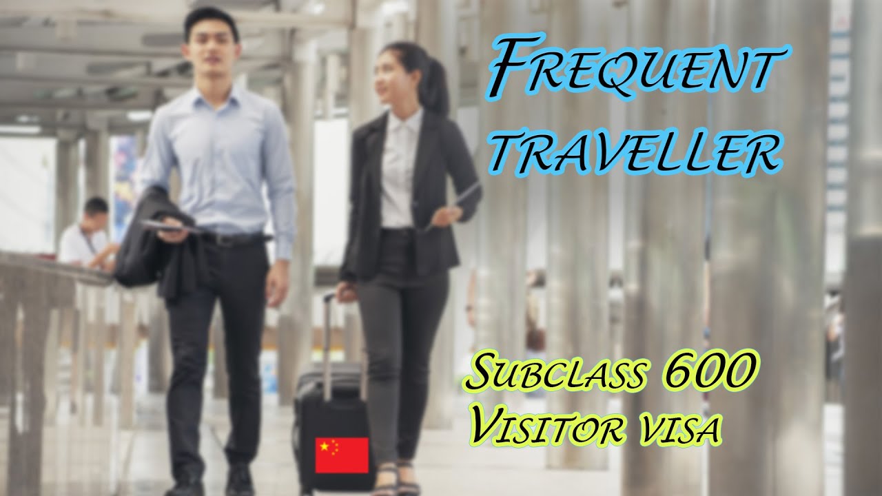 2024 Frequent Traveller to Australia 600 visa 澳洲訪客簽證 (600類別) 常旅客細類 ...