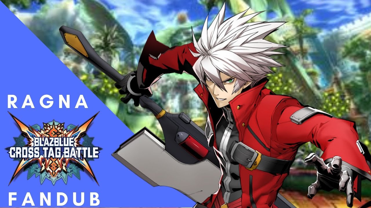 Ragna | BlazBlue Cross Tag Battle Interactions Fandub - YouTube