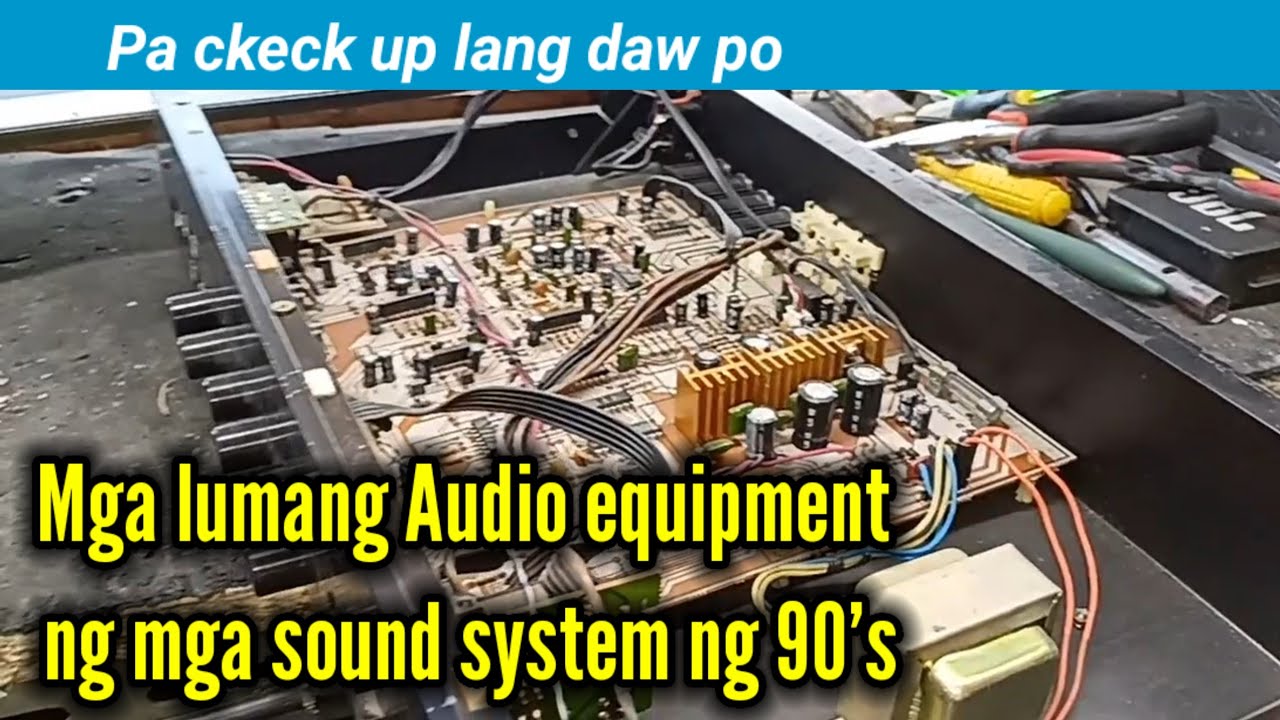 Mga Lumang Audio equipment para sa sound system - YouTube