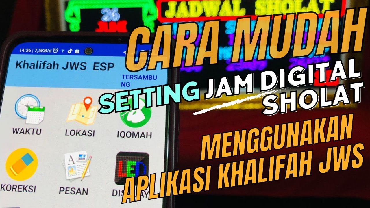 CARA MUDAH SETTING JAM WAKTU SHOLAT MENGGUNAKAN APLIKASI KHALIFAH JWS ESP - YouTube