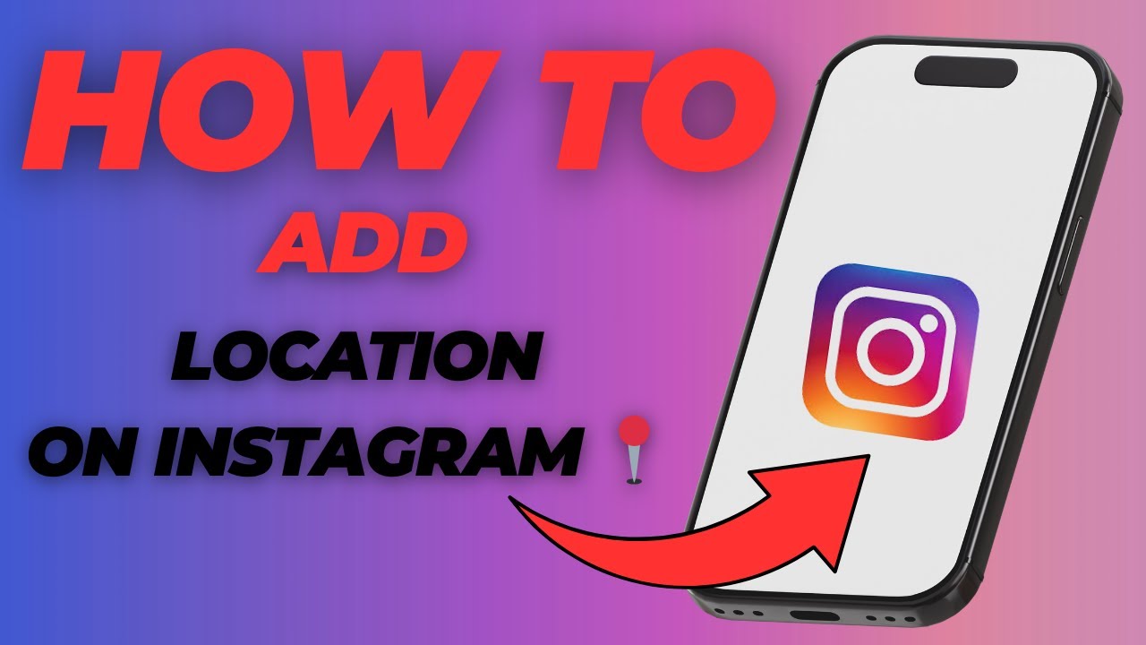 How to Add Your Location on Instagram | Tag Location in Posts, Reels ...