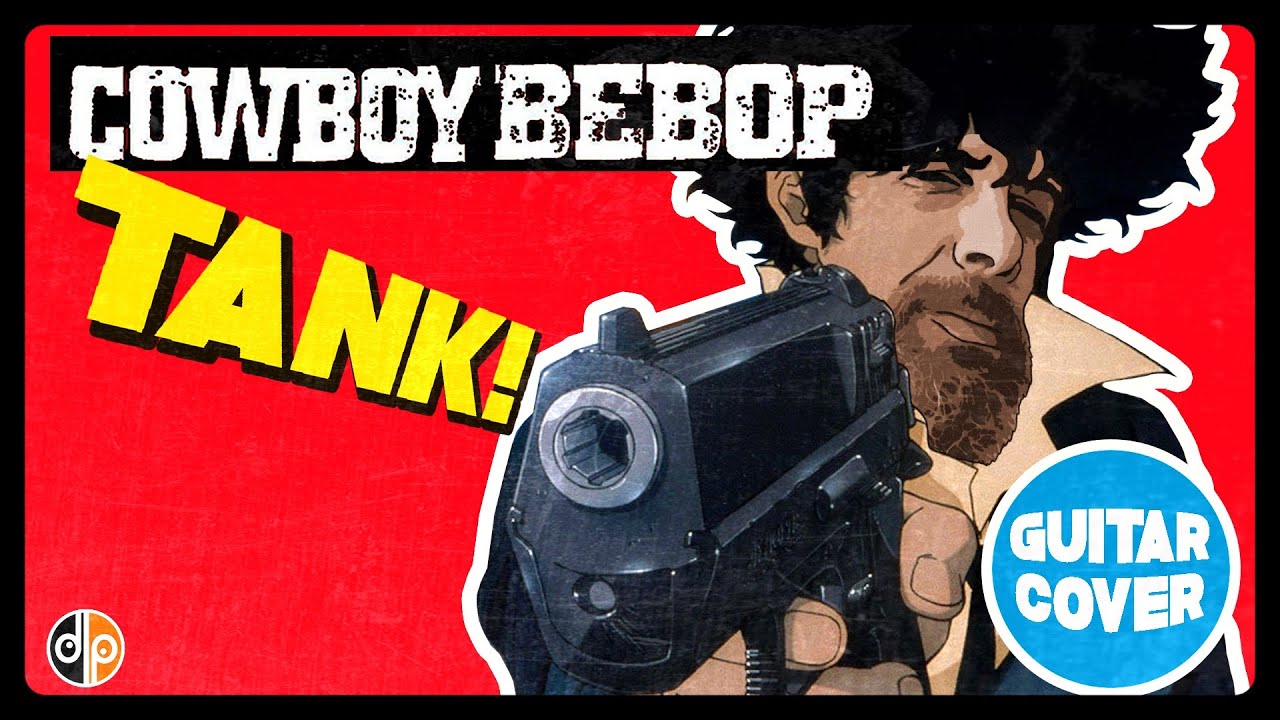 TANK! Cowboy Bebop OST - Guitar Cover - YouTube
