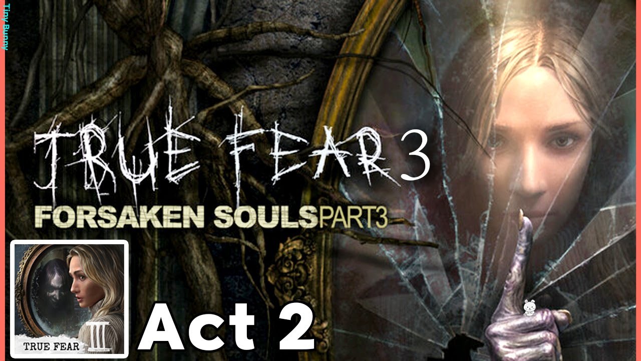 True Fear Forsaken Souls Part 3 Act 2 Walkthrough | True Fear 3 - YouTube