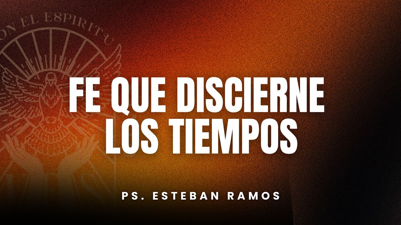 Ps.Esteban Ramos - Fe que discierne los tiempos - NES - YouTube