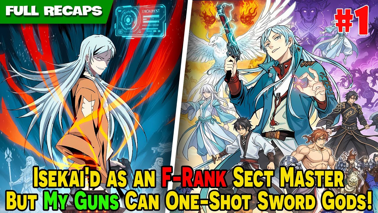 [FULL 1/3] - Isekai'd as an F-Rank Sect Master, But My Guns Can One ...