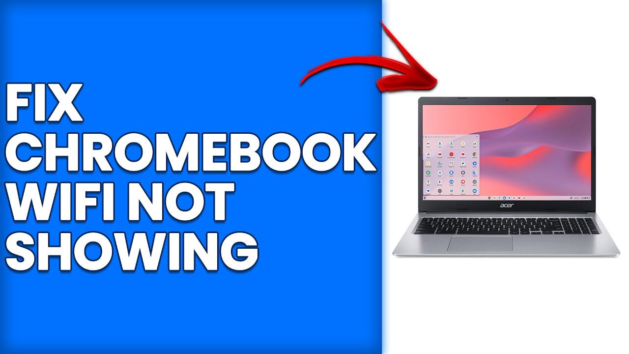 How To Fix Chromebook Wi-Fi Not Showing (How To Troubleshoot Chromebook ...