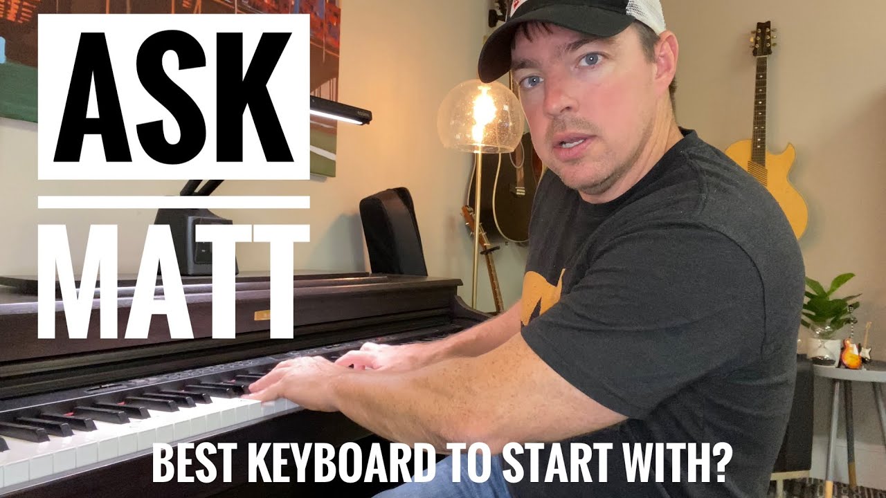 Ask MATT | What Keyboard Is Best To Start With? (Kids or Adults) - YouTube