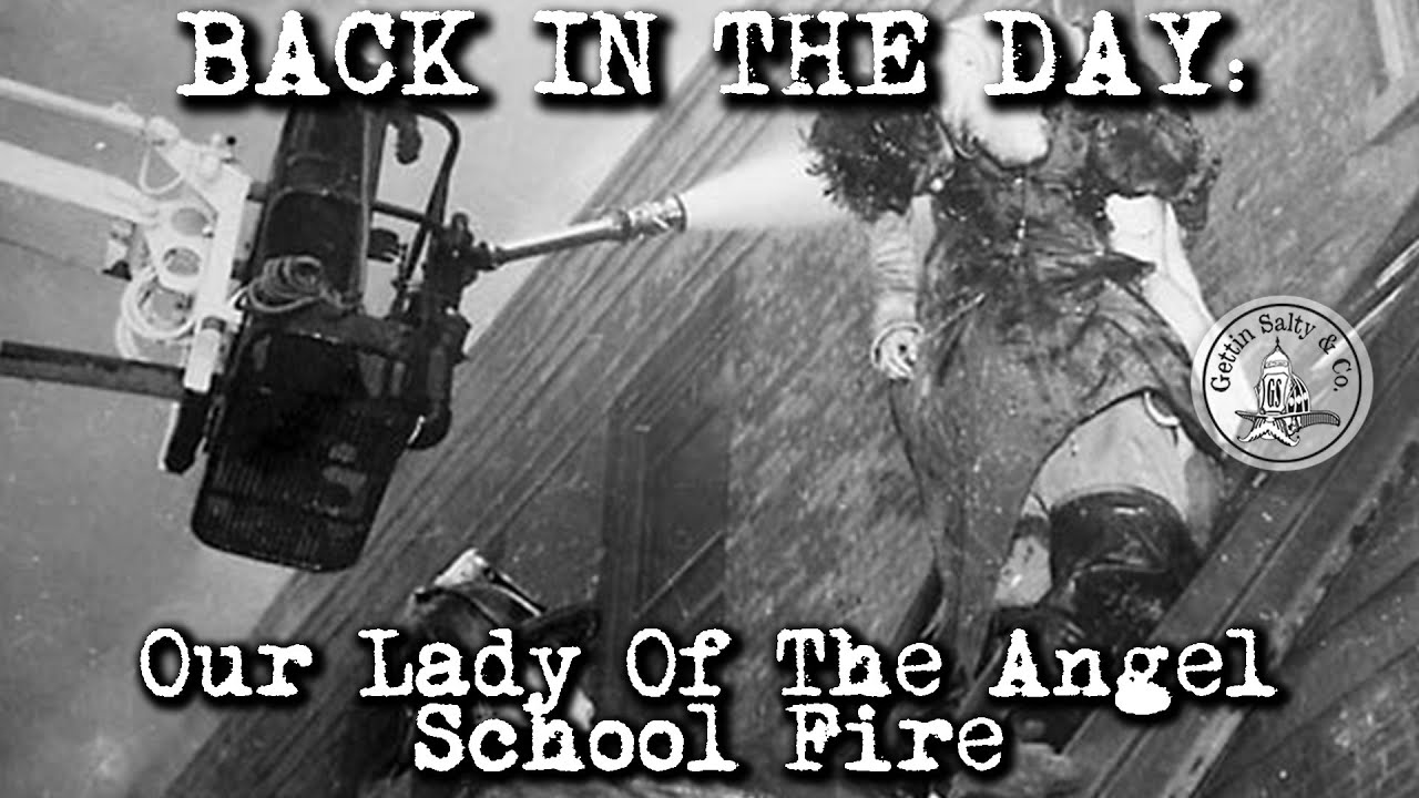 BACK IN THE DAY: EPISODE 9 | OUR LADY OF THE ANGEL'S SCHOOL FIRE 1958 ...