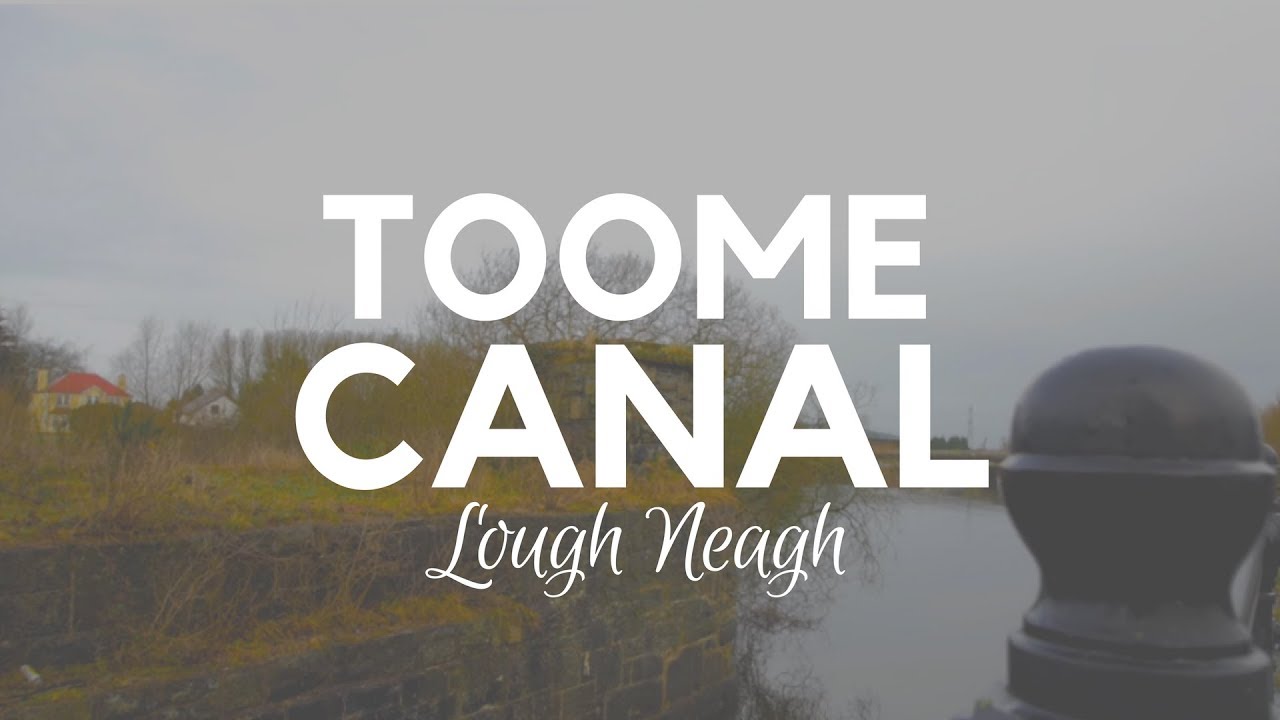 Toome Canal - Toomebridge, County Antrim, Northern Ireland - YouTube