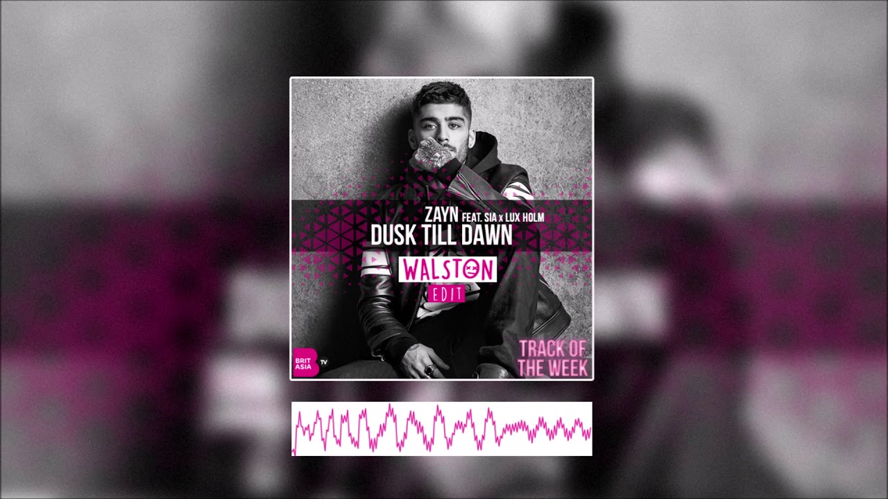 ZAYN feat. Sia x Lux Holm - Dusk Till Dawn (Walston Edit) - YouTube