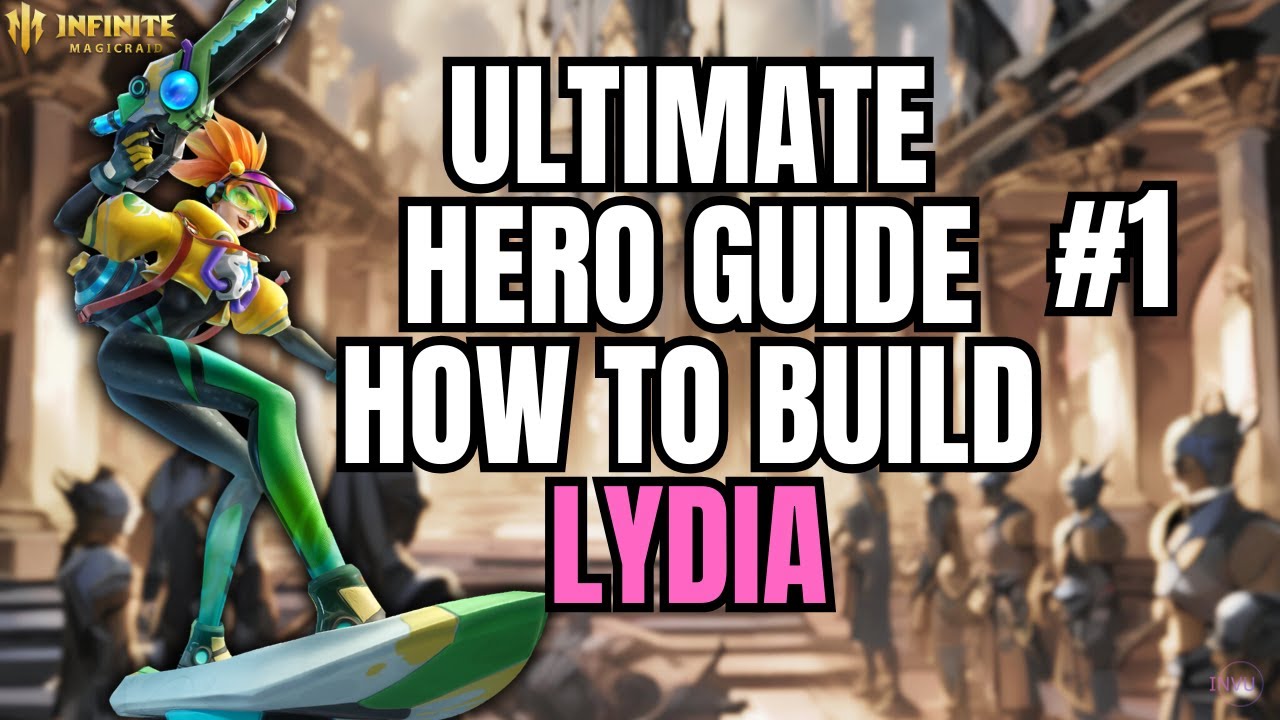 How to Build: LYDIA - Ultimate Hero Guide 👌 | IMR - [Infinite Magicraid ...
