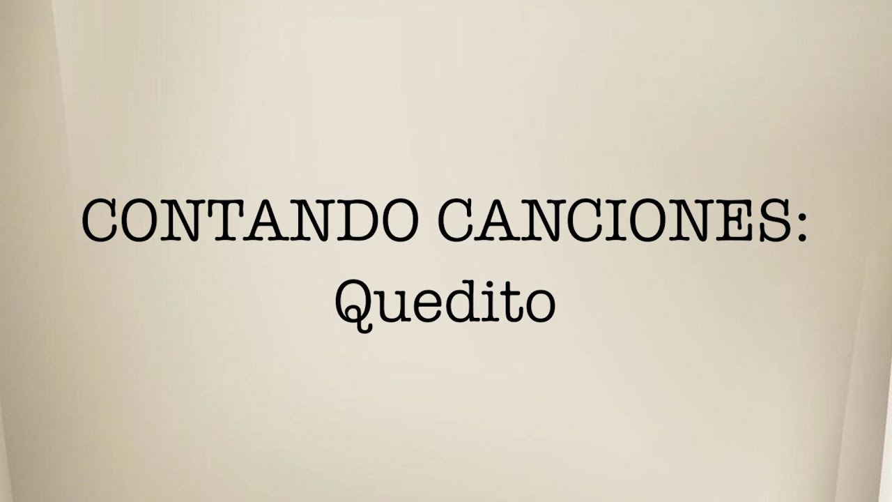 Contado Canciones "Quedito" - YouTube