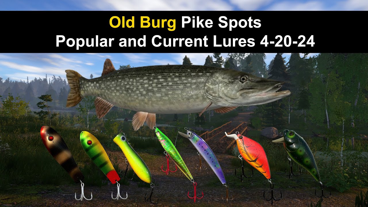 Russian Fishing 4, Old Burg Pike Spots Popular and Current Lures 4-20 ...