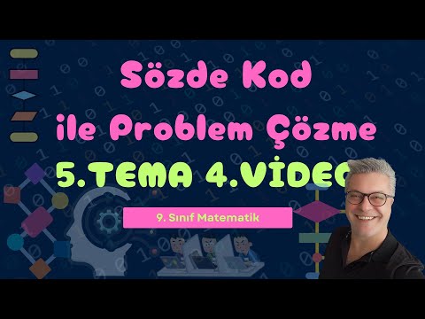 5.Tema-Algoritma ve Bilişim-(4. Video) Sözde Kod ile Problem Çözme ve  Karma Soru Çözümleri