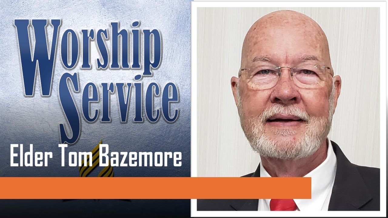 Worship Service - Communion Service Elder Tom Bazemore - YouTube