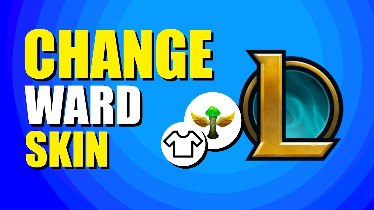 How To Change Ward Skin In League Of Legends (Quick & Easy) - YouTube