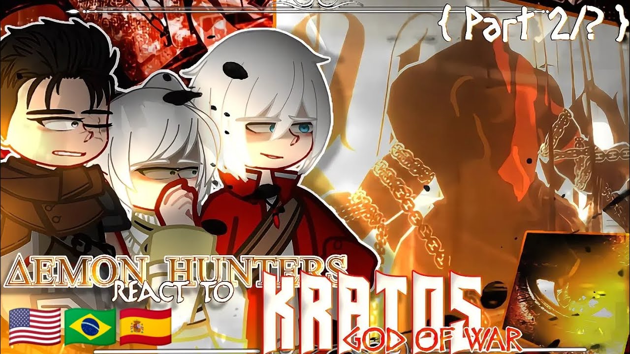 Demon Hunters react to Kratos | 2/? | GOW | Gacha React - YouTube