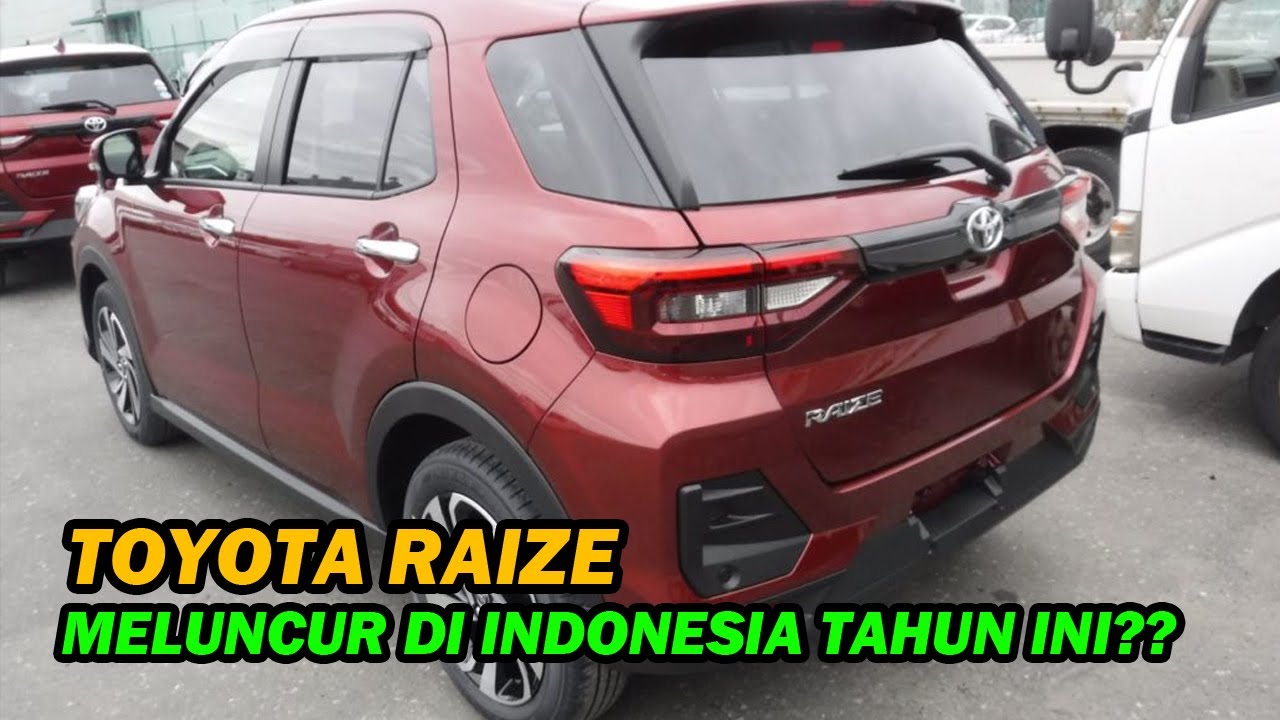 Bodi KOMPAK - Toyota RAIZE Akan Diluncurkan Di INDONESIA Tahun 2020 ...
