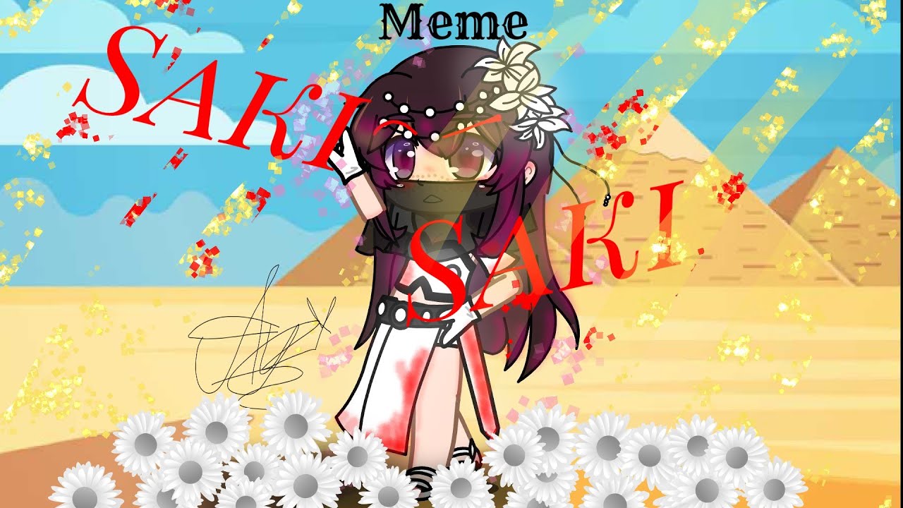Meme : 👒🧵"Saki Saki"🧵👒Gacha Club. ~Marina202 - YouTube