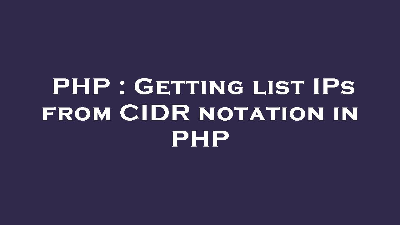 PHP : Getting list IPs from CIDR notation in PHP - YouTube