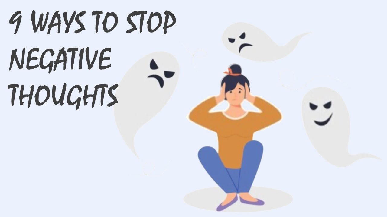 9 Ways To Stop Negative Thoughts That Destroy You - YouTube
