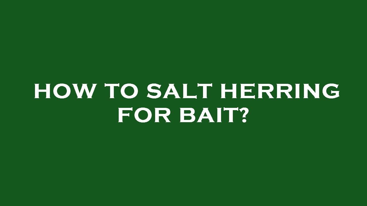How to salt herring for bait? - YouTube