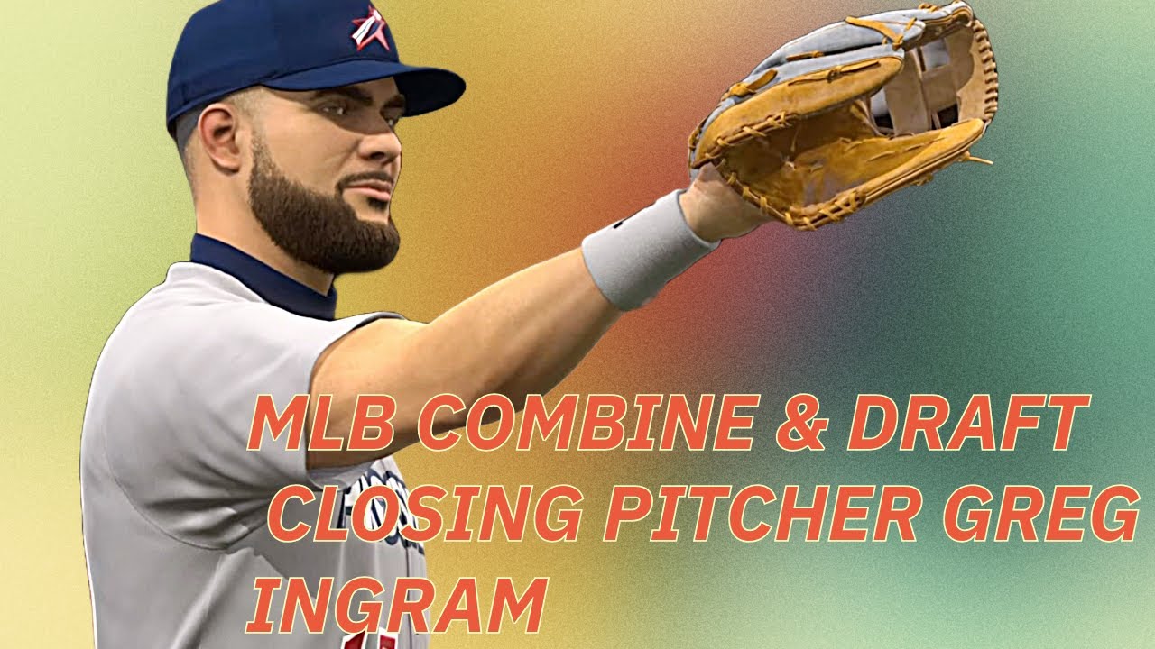MLBTHESHOW25 | RTTS | Greg Ingram | Closing Pitcher | MLB Combine ...