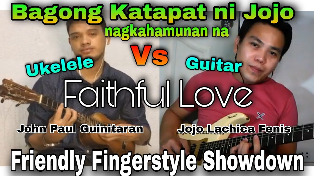 Faithful Love Cesar Manalili, Friendly Fingerstyle Showdown Jhon Paul ...
