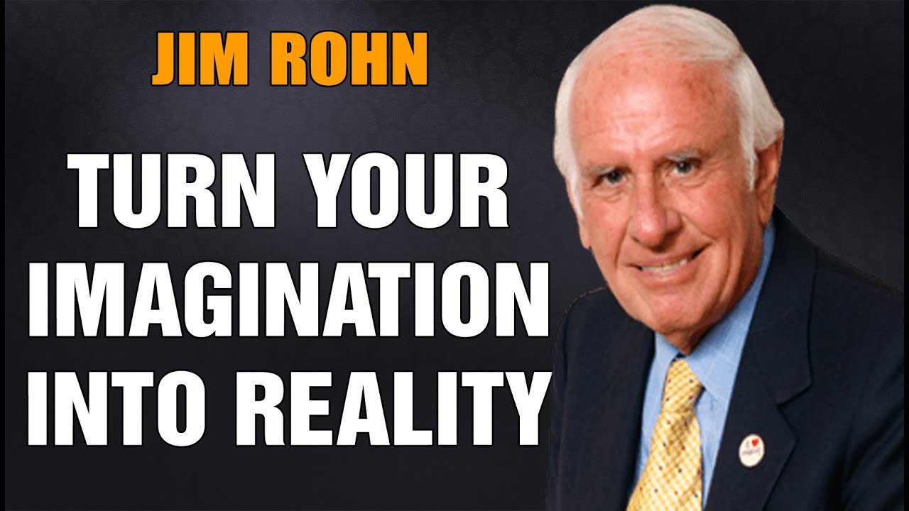 Jim Rohn Motivation - How to Turn Your Imagination Into Reality - YouTube