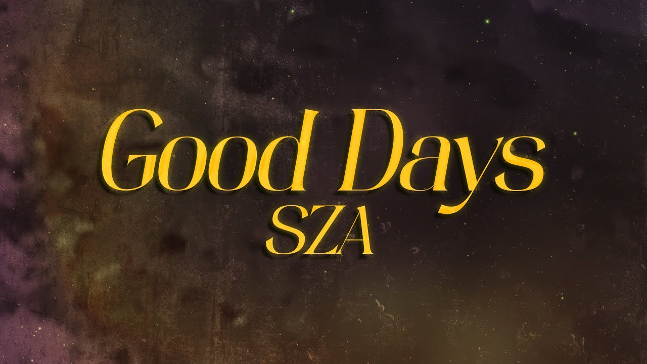 SZA - Good Days (lyrics) - YouTube