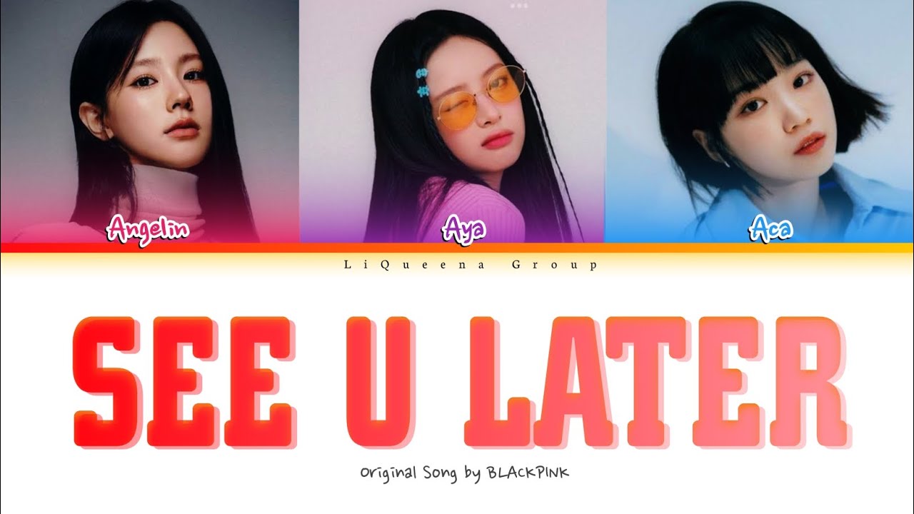 [NEW ERA] LQG - SEE U LATER Original By @BLACKPINK #LQG_NEW_ERA - YouTube