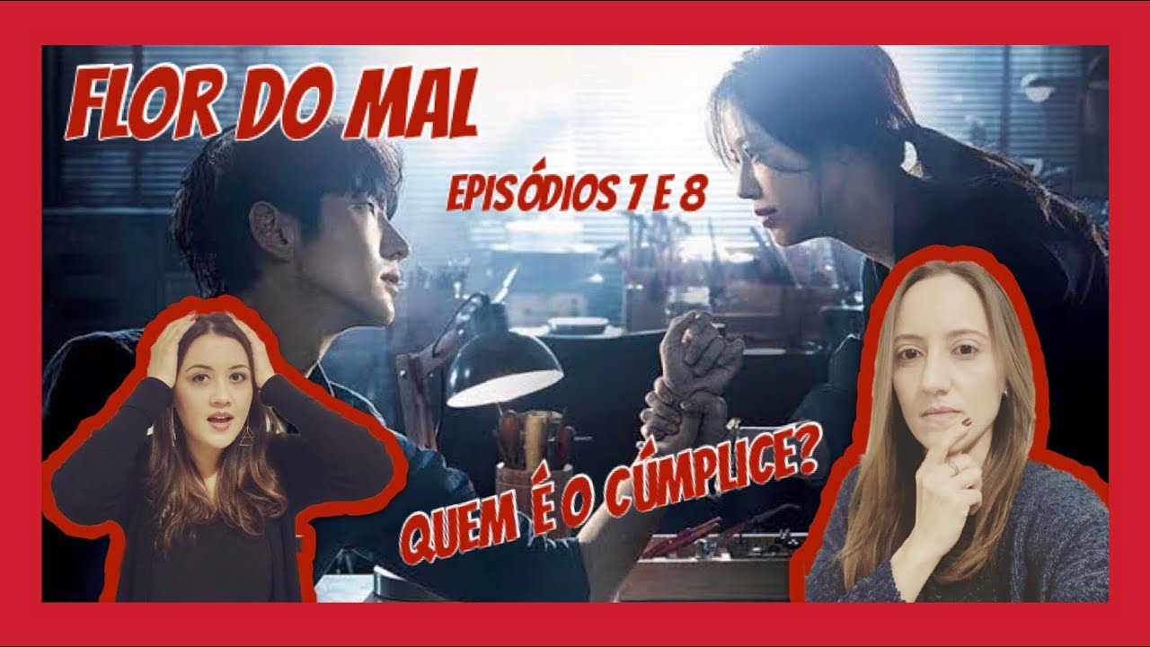 Flor do mal- Quem é o cúmplice?? Ep 7 e 8| Através de Espelhos - YouTube
